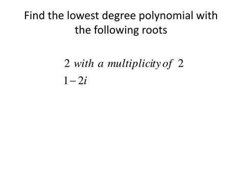 Ppt Rational Root And Complex Conjugates Theorem Powerpoint Presentation Id 6912465