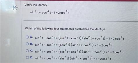 solved k verify the identity sin 4 t cos4 t 1 2 cos² t