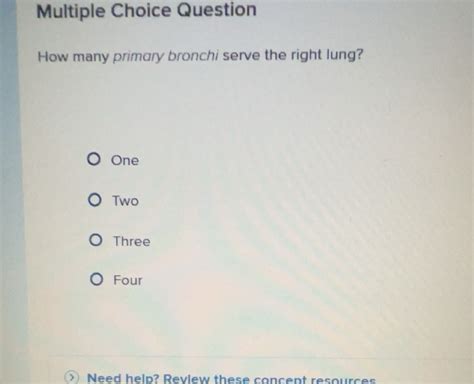 Solved Question How Many Primary Bronchi Serve The Right Lung One Two