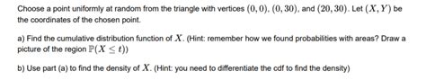 Solved Choose A Point Uniformly At Random From The Triangle Chegg
