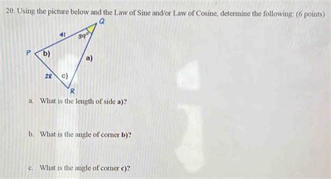 Solved 20 Using The Picture Below And The Law Of Sine Andor Law Of Cosine Determine The