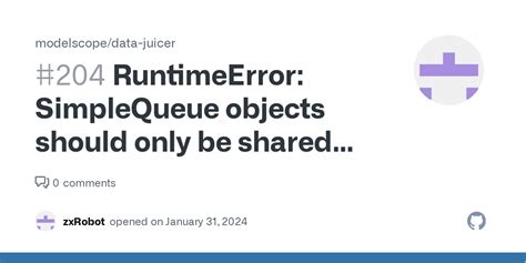 runtimeerror simplequeue objects should only be shared between