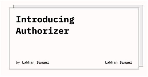 Introducing Authorizer Lakhan Samani