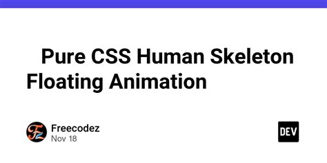 💀 Pure Css Human Skeleton Floating Animation Dev Community