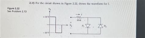 Solved For The Circuit Shown In Figure Drawn The Chegg