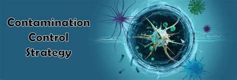 Contamination Control Strategy Step By Step Guide To Understand And Achieve Compliance With