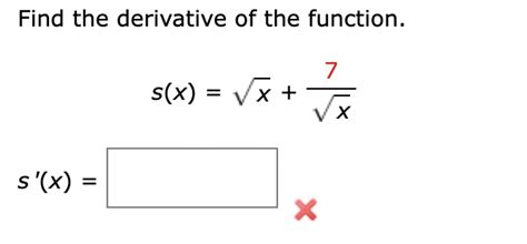 Solved Find The Derivative Of The Function S X X2 7x2s X