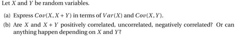 Solved Let X And Y Be Random Variables A Express Covxx Y In