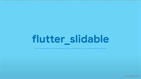 Flutter Widget 之 Flutterslidable 掘金