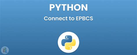 Python Code To Connect To EPBCS Simplifying Cloud Integration Learn Pain Less