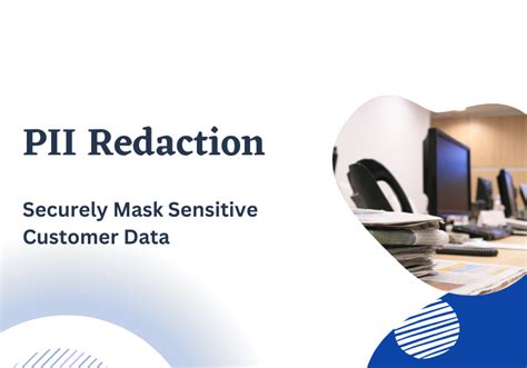 A Complete Guide On Pii Redaction In Call Centers 2025