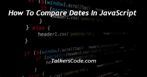 How To Compare Dates In Javascript