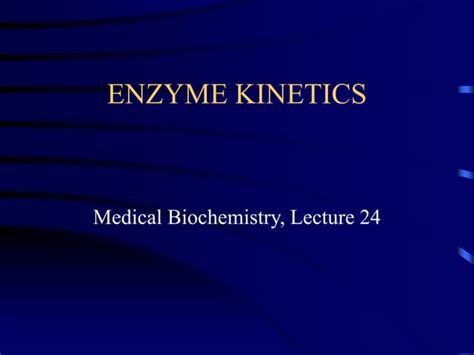 Enzyme Kinetics How It Works Michelis Menten Equation Ppt