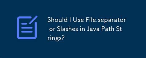 我應該在 Java 路徑字串中使用 Parator 還是斜線？ Java教程 Php中文網
