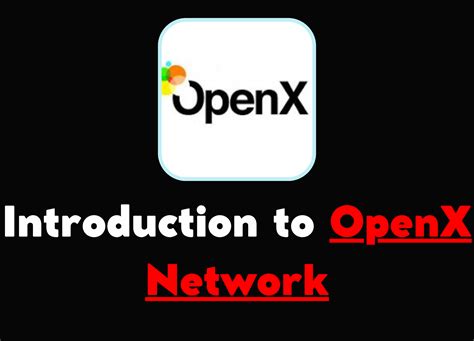 Introduction To Openx Network An Overview Of What Openx Is And How It Functions As An