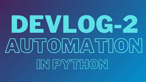 Devlog 2 Automation With Python Youtube