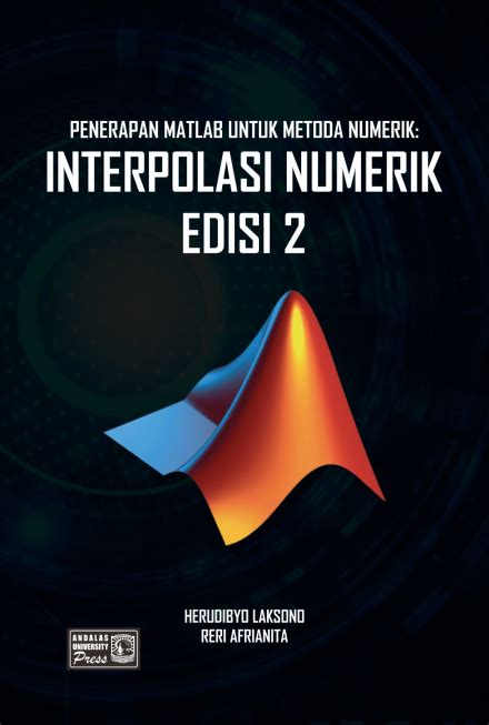 Penerapan Matlab Untuk Metoda Numerik Interpolasi Numerik Edisi 2