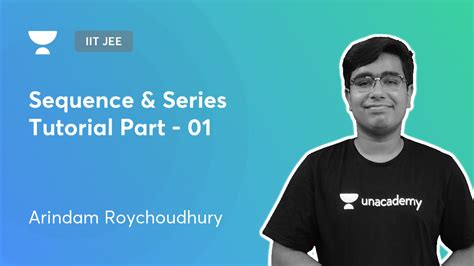 Iit Jee Sequence And Series Tutorial Part 01 By Unacademy