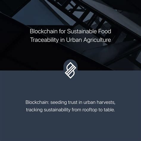 Blockchain For Sustainable Food Traceability In Urban Agriculture →