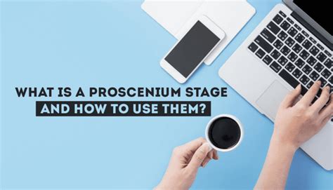 what is a proscenium stage and how to use them