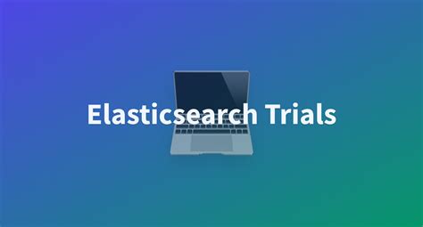 elasticsearch trials a hugging face space by dishanikam12