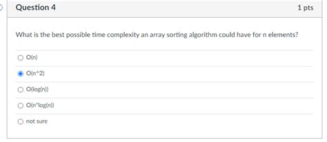 Solved What Is The Best Possible Time Complexity An Array