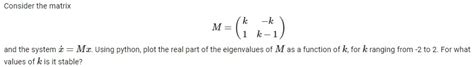 Solved Consider The MatrixM K K K And The System Chegg Com