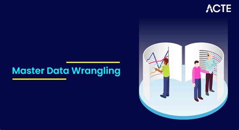 Guide To Data Wrangling For Data Scientists Updated 2025