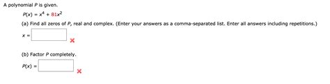 solved a polynomial p is given p x x4 81x2 a find