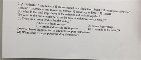Solved An Inductor L And Resistor R Are Connected In A Chegg