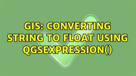 Gis Converting String To Float Using Qgsexpression Youtube