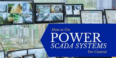 How To Use Power SCADA Systems For Control