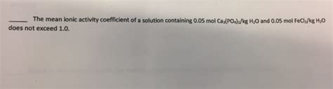 Solved The mean Ionic activity coefficient of a solution | Chegg.com