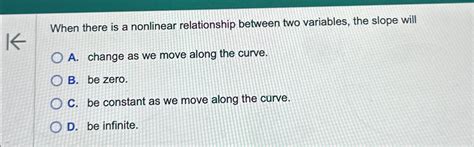 Solved When there is a nonlinear relationship between two | Chegg.com