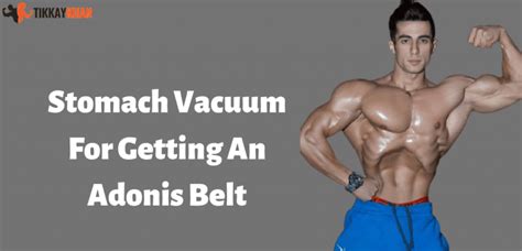 How To Get An Adonis Belt Tikkay Khan