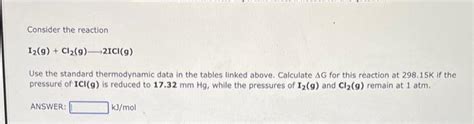 Solved Consider The Reaction I2 G Cl2 G 2icl G Use The