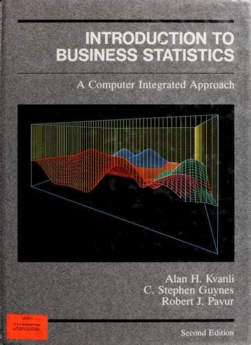 Introduction To Business Statistics By Alan H Kvanli Open Library