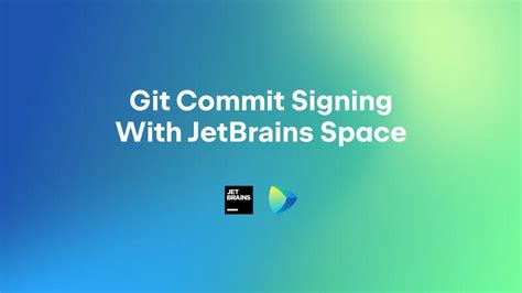 Jetbrains On Linkedin Git Commit Signing With Jetbrains Space The Space Blog