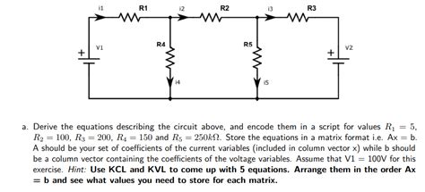 Solved I1 R1 12 R2 I3 R3 Ww R4 R5 V1 V2 I5 A Derive The
