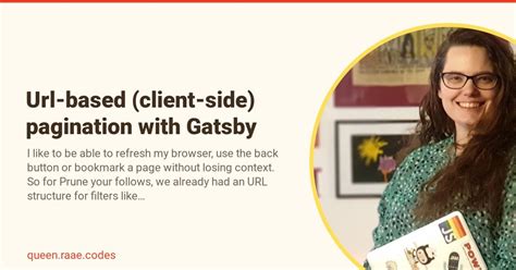 Url Based Client Side Pagination With Gatsby — Queen Raae Rgatsbyjs