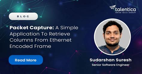 Packet Capture A Simple Application To Retrieve Columns From Ethernet Encoded Frame Talentica