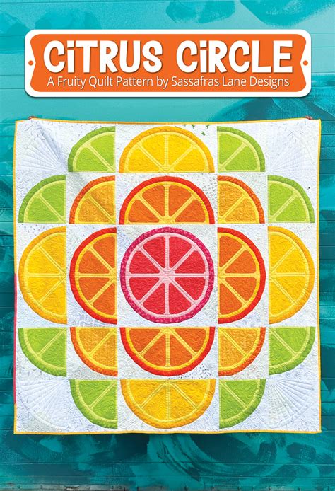 Citrus Circle Quilt Pattern Sassafras Lane Designs