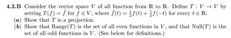 Solved B Consider The Vector Space V Of All Function Chegg