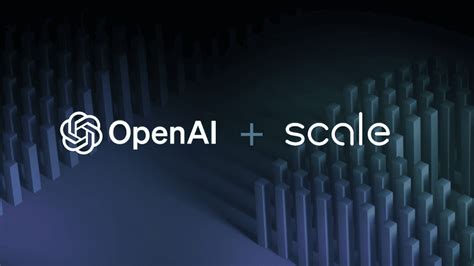 openai la nueva asociación scale ai ayudará a las empresas a ajustar