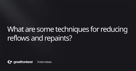 What Are Some Techniques For Reducing Reflows And Repaints Quiz