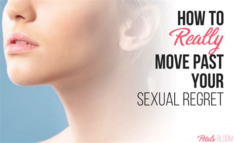 How To Really Move Past Your Sexual Regret Petals Bloom