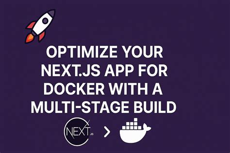 🚀 Optimize Your Next Js App For Docker With A Multi Stage Build By Ravi Kharbanda May 2025