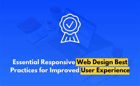 Essential Responsive Web Design Best Practices for Improved User Experience – Codflux LLC