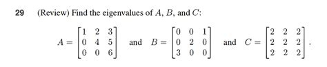 Solved Review Find The Eigenvalues Of A B And C Chegg