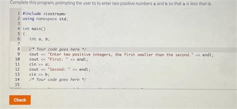 Solved Complete This Program Prompting The User To To Enter